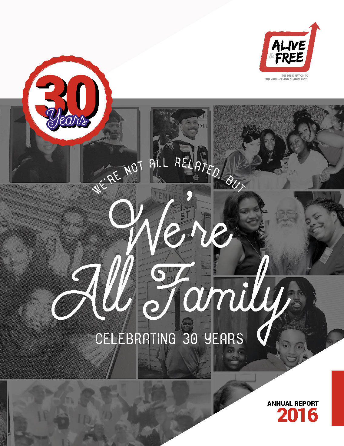 Alive & Free 30th Anniversary 2016 Annual Report – Alive and Free